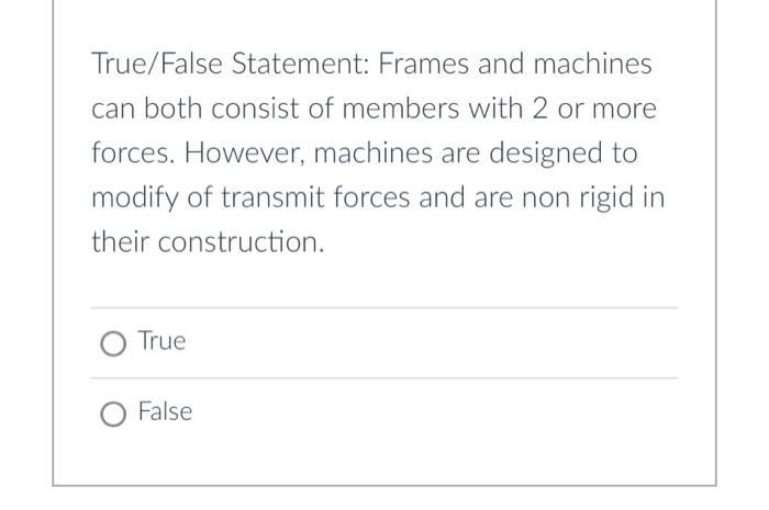True/False Statement: Frames and machines can both | Chegg.com