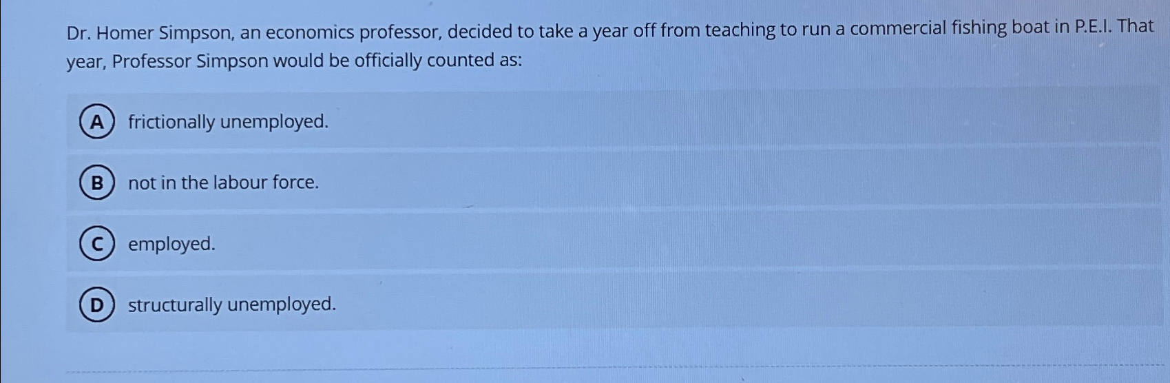 Solved Dr. ﻿Homer Simpson, an economics professor, decided | Chegg.com