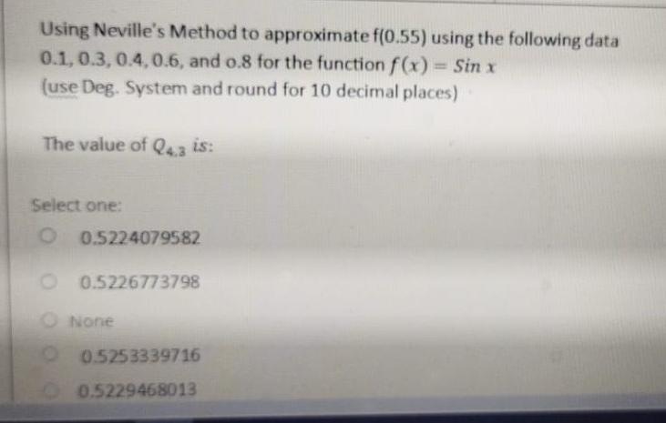 Solved Using Neville's Method to approximate f(0.55) using | Chegg.com