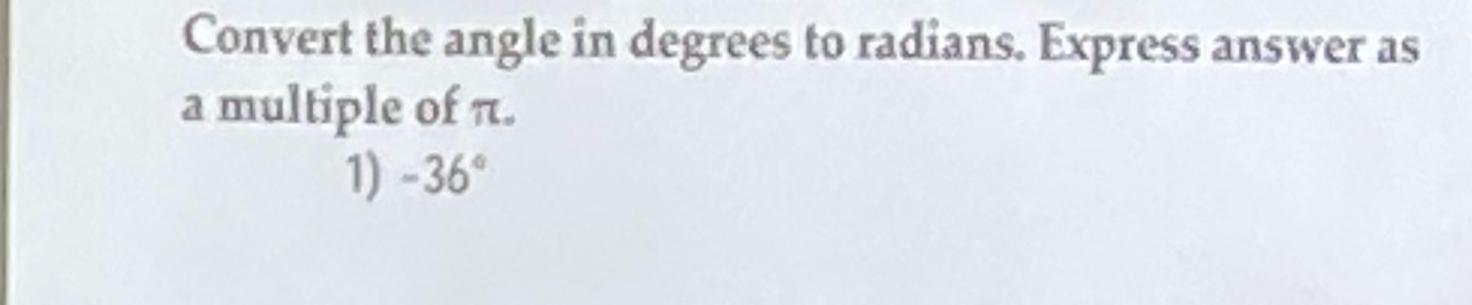 Solved Convert the angle in degrees to radians. Express | Chegg.com