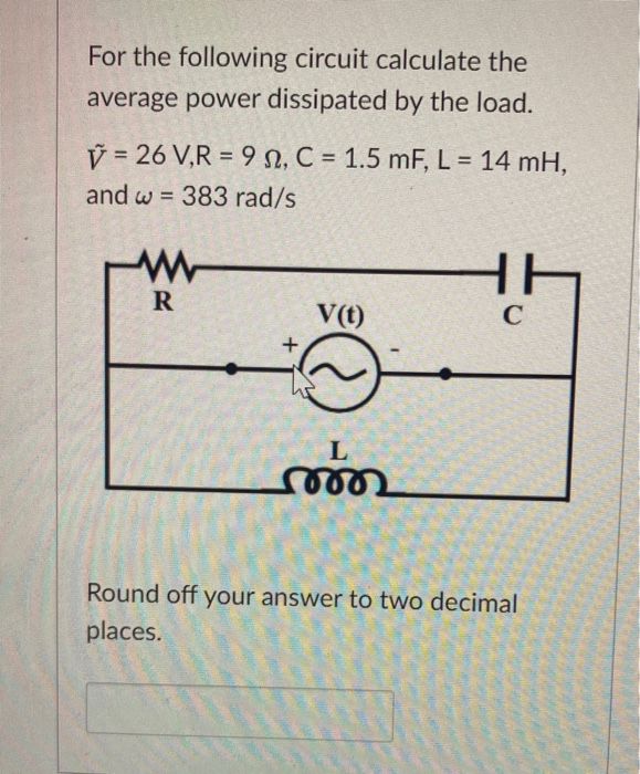 Solved For the following circuit calculate the average power | Chegg.com