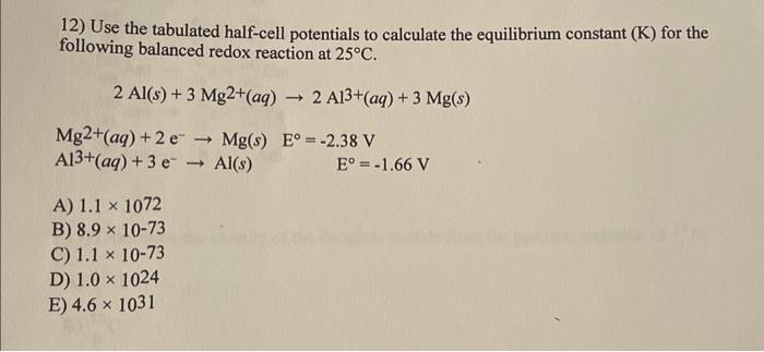 Solved 12) Use the tabulated half-cell potentials to | Chegg.com