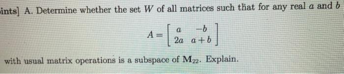 Solved -ints) A. Determine whether the set W of all matrices | Chegg.com Solved -ints) A. Determine whether the set W of all matrices | Chegg.com