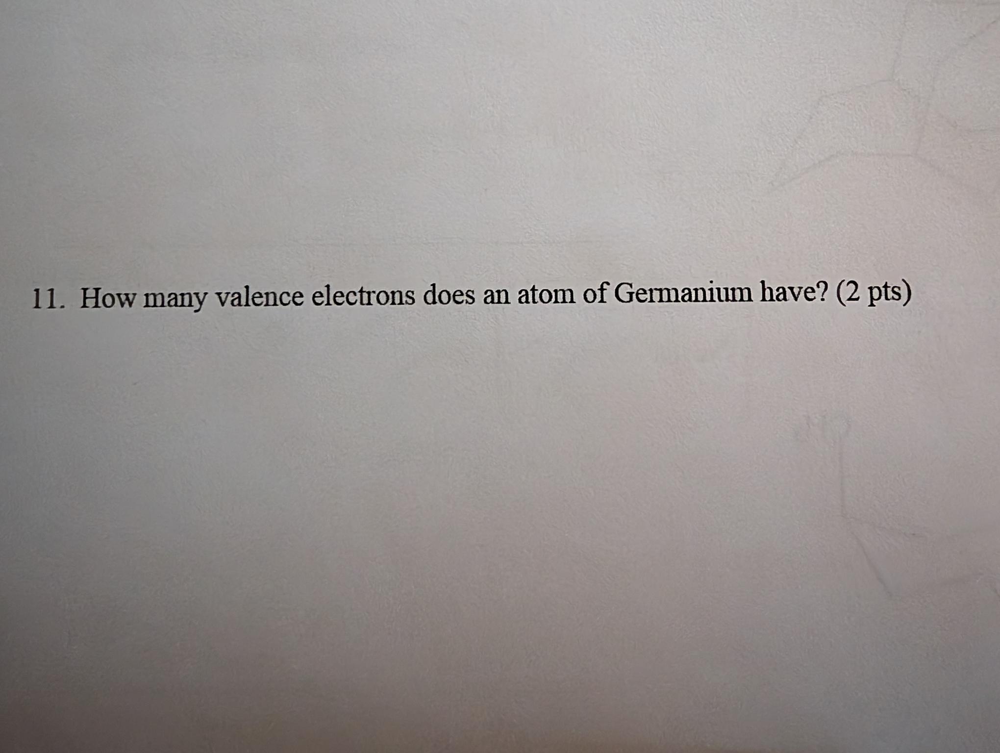 Solved How many valence electrons does an atom of Germanium | Chegg.com