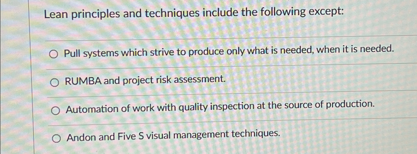 Solved Lean principles and techniques include the following | Chegg.com