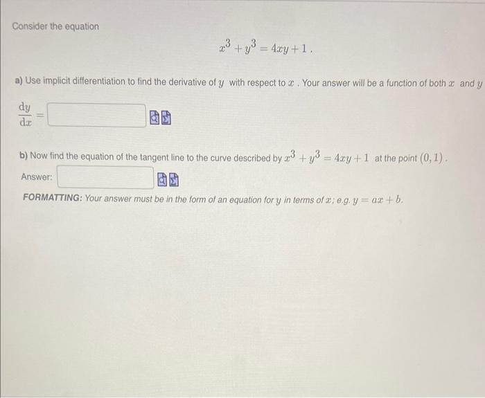 Solved Consider the equation x3+y3=4xy+1. a) Use implicit | Chegg.com