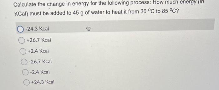 [Solved]: Calculate the change in energy for the following