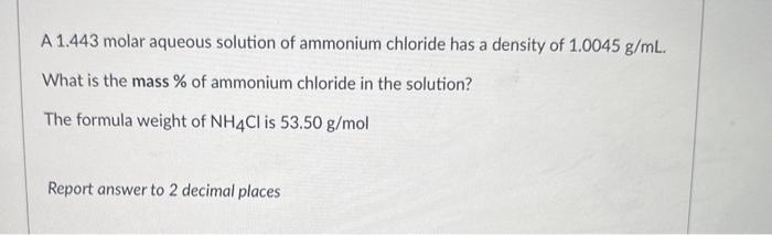 Solved A 1.443 molar aqueous solution of ammonium chloride | Chegg.com