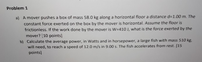 Solved Problem 1 a) A mover pushes a box of mass 58.0 kg | Chegg.com