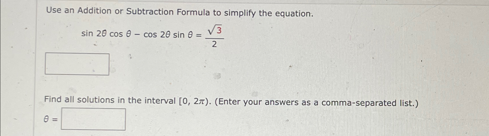 Solved use an Addition or Subtraction Formula to simplify | Chegg.com
