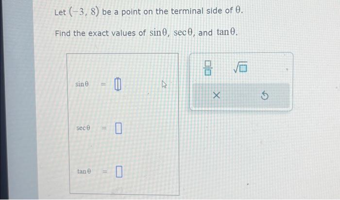 Solved Let (−3,8) be a point on the terminal side of θ. Find | Chegg.com