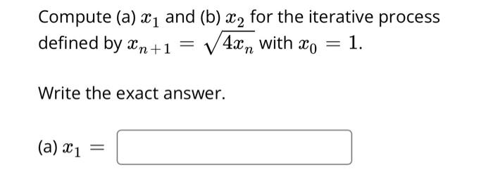 Solved Compute (a) x1 and (b) x2 for the iterative process | Chegg.com