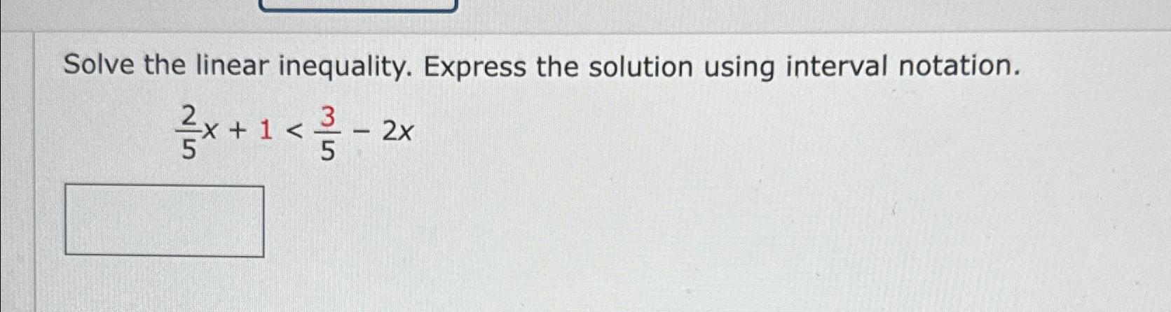 Solved Solve the linear inequality. Express the solution | Chegg.com