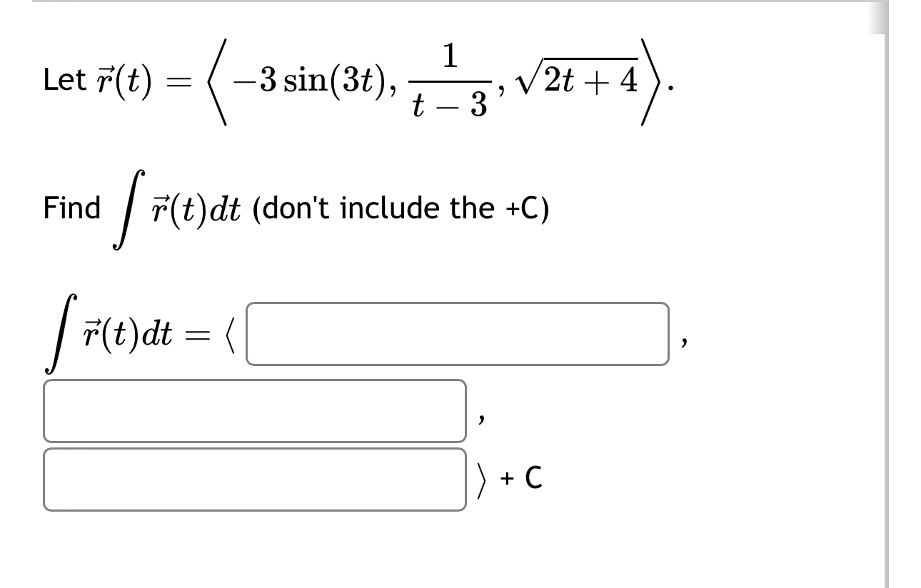 Solved Let vec(r)(t)=(:-3sin(3t),1t-3,2t+42:).Find | Chegg.com