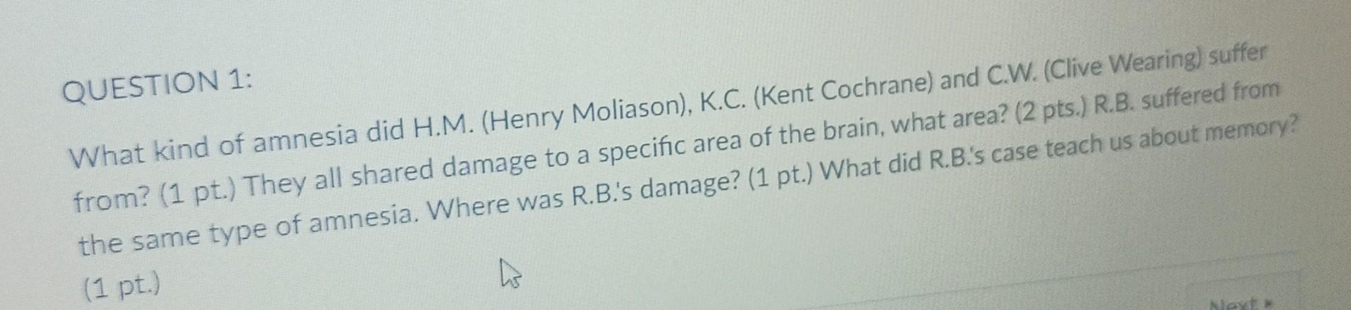 Solved QUESTION 1: What kind of amnesia did H.M. (Henry | Chegg.com