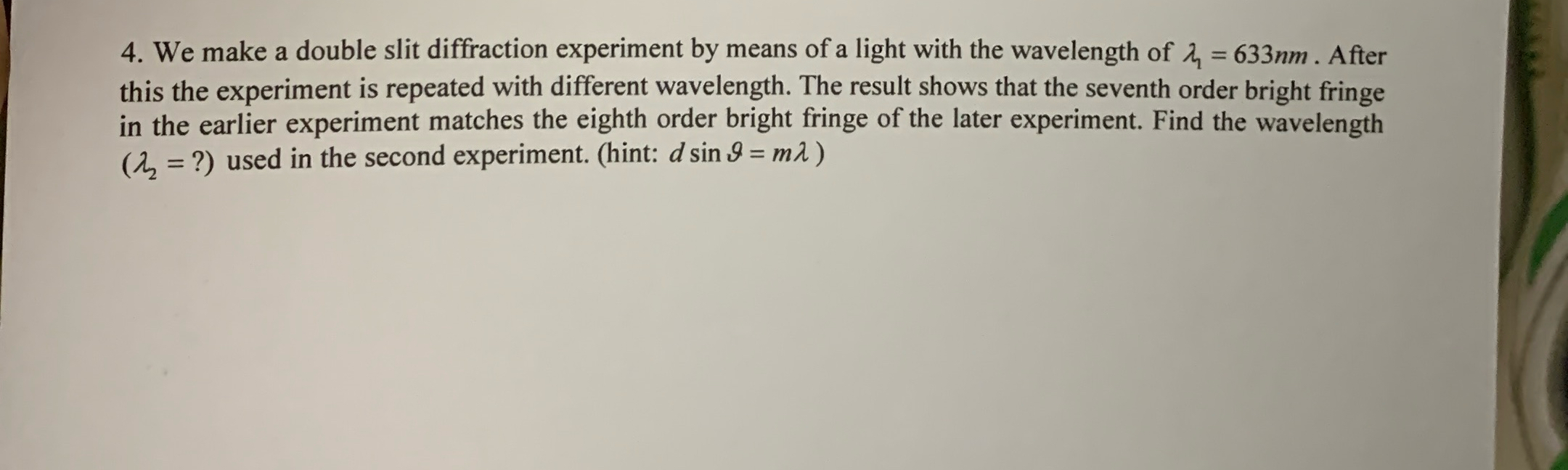 Solved We make a double slit diffraction experiment by means | Chegg.com