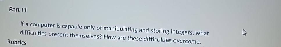 Solved Part IIIIf a computer is capable only of manipulating | Chegg.com