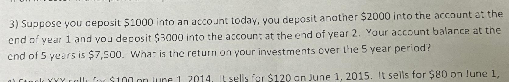 Solved Suppose you deposit $1000 into an account today, you | Chegg.com Solved Suppose you deposit $1000 into an account today, you | Chegg.com