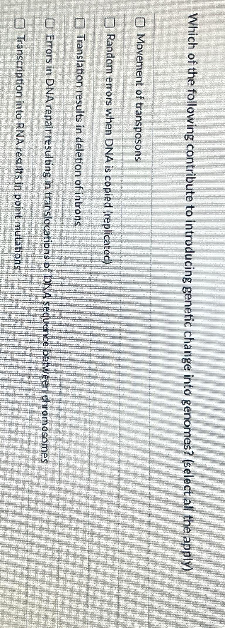 Solved Which of the following contribute to introducing | Chegg.com