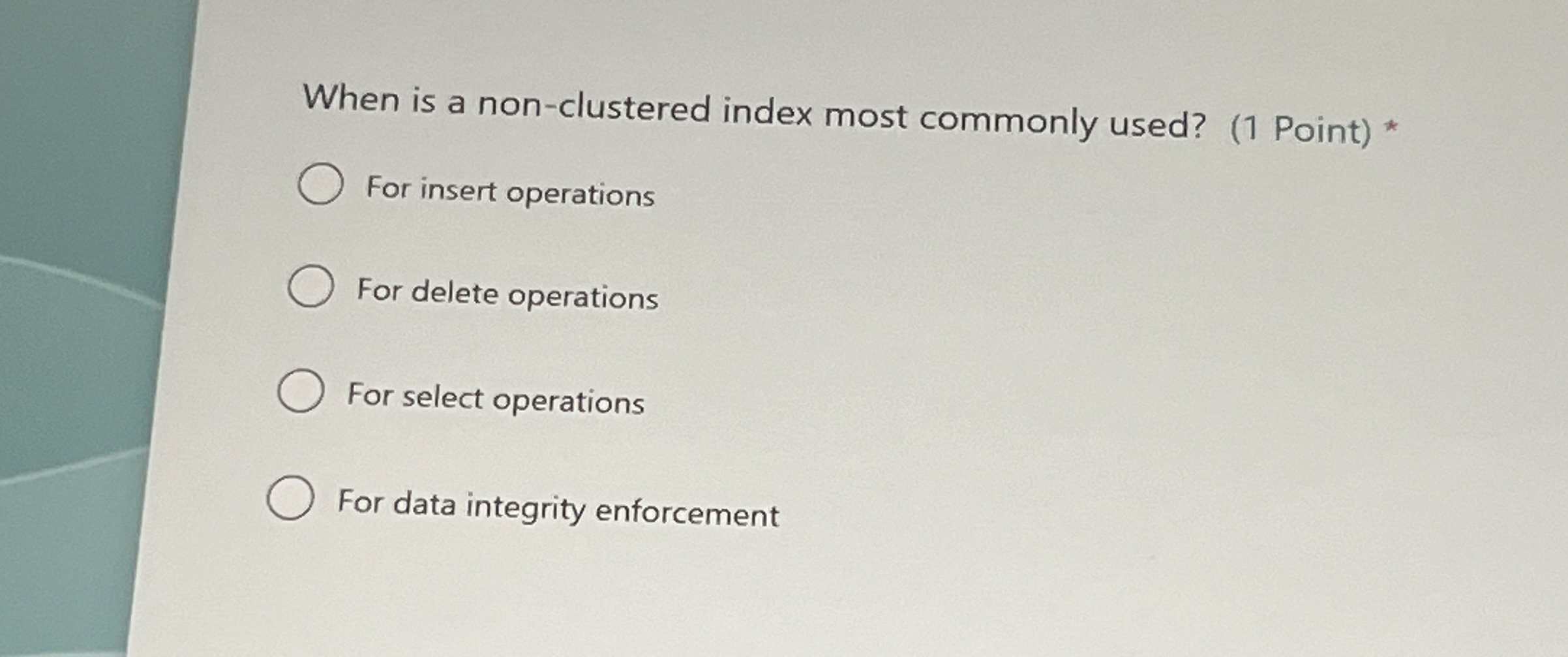 Solved When is a non-clustered index most commonly used? (1 | Chegg.com