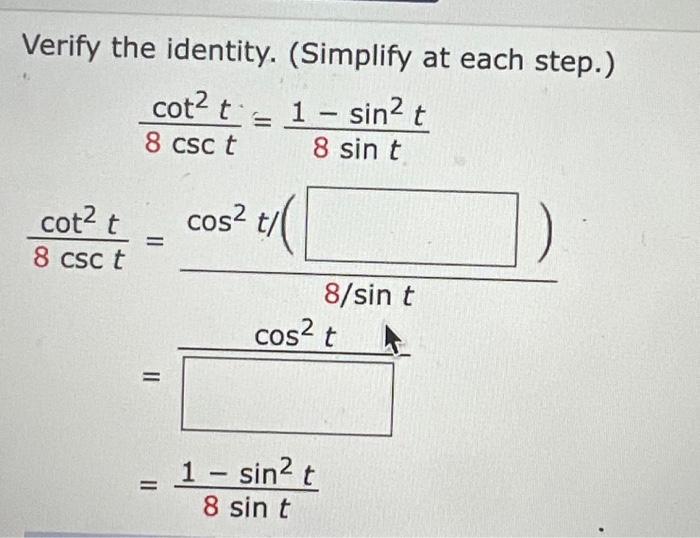 Solved Verify the identity. cot² t 8 csc t cot² t 8 csc t | Chegg.com