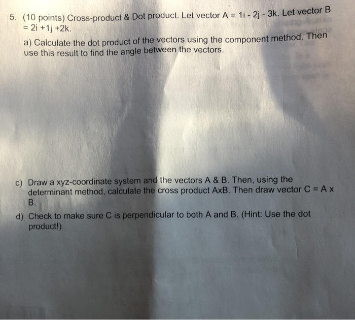 Solved 5. (10 points) Cross-product & Dot product. Let | Chegg.com