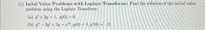 Solved (1) Inital Value Problems with Laplace Transforms: | Chegg.com