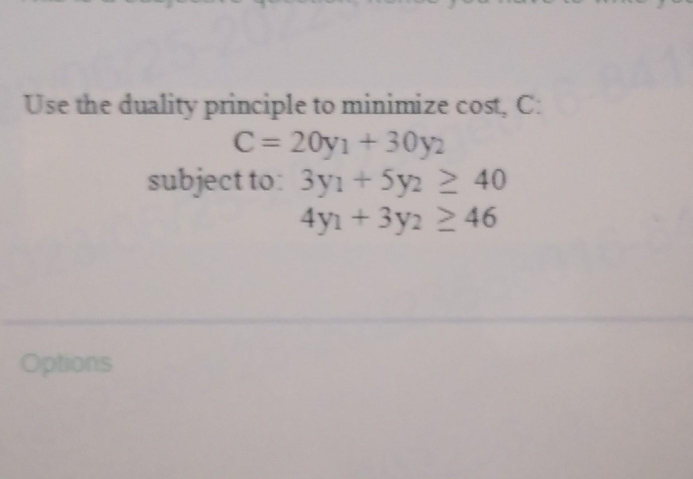 Solved Use the duality principle to minimize cost, C. | Chegg.com