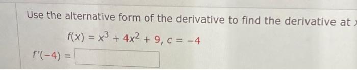 Solved Use the alternative form of the derivative to find | Chegg.com