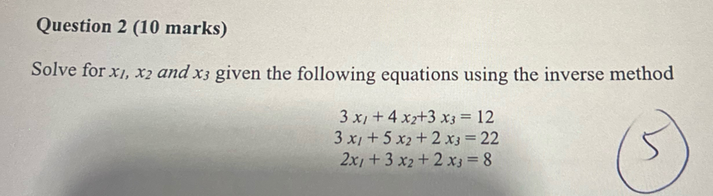 Solved Question 2 (10 ﻿marks)Solve for x1,x2 ﻿and x3 ﻿given | Chegg.com