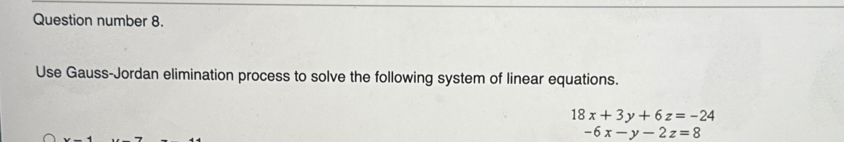 Solved Question number 8.Use Gauss-Jordan elimination | Chegg.com Solved Question number 8.Use Gauss-Jordan elimination | Chegg.com