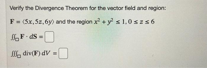 Solved Verify the Divergence Theorem for the vector field | Chegg.com