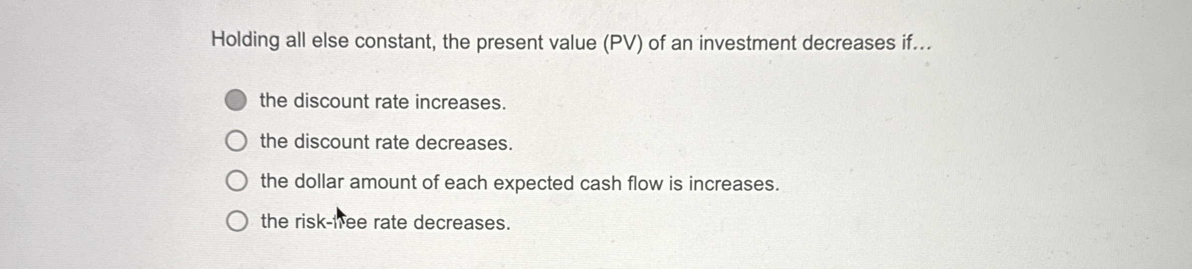 Holding all else constant, the present value (PV) ﻿of | Chegg.com