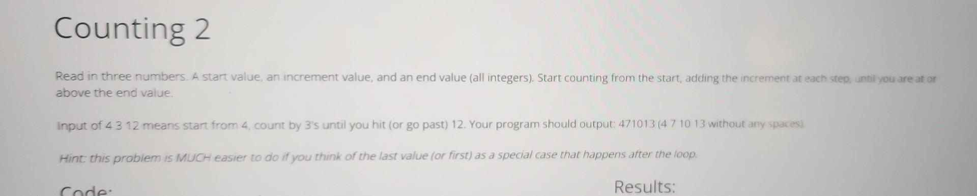 Solved Read in three numbers. A start value, an increment | Chegg.com Solved Read in three numbers. A start value, an increment | Chegg.com