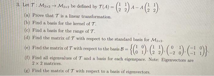 Solved 3. Let T : M2x2 M2x2 be defined by T(A) = JA- A (22) | Chegg.com
