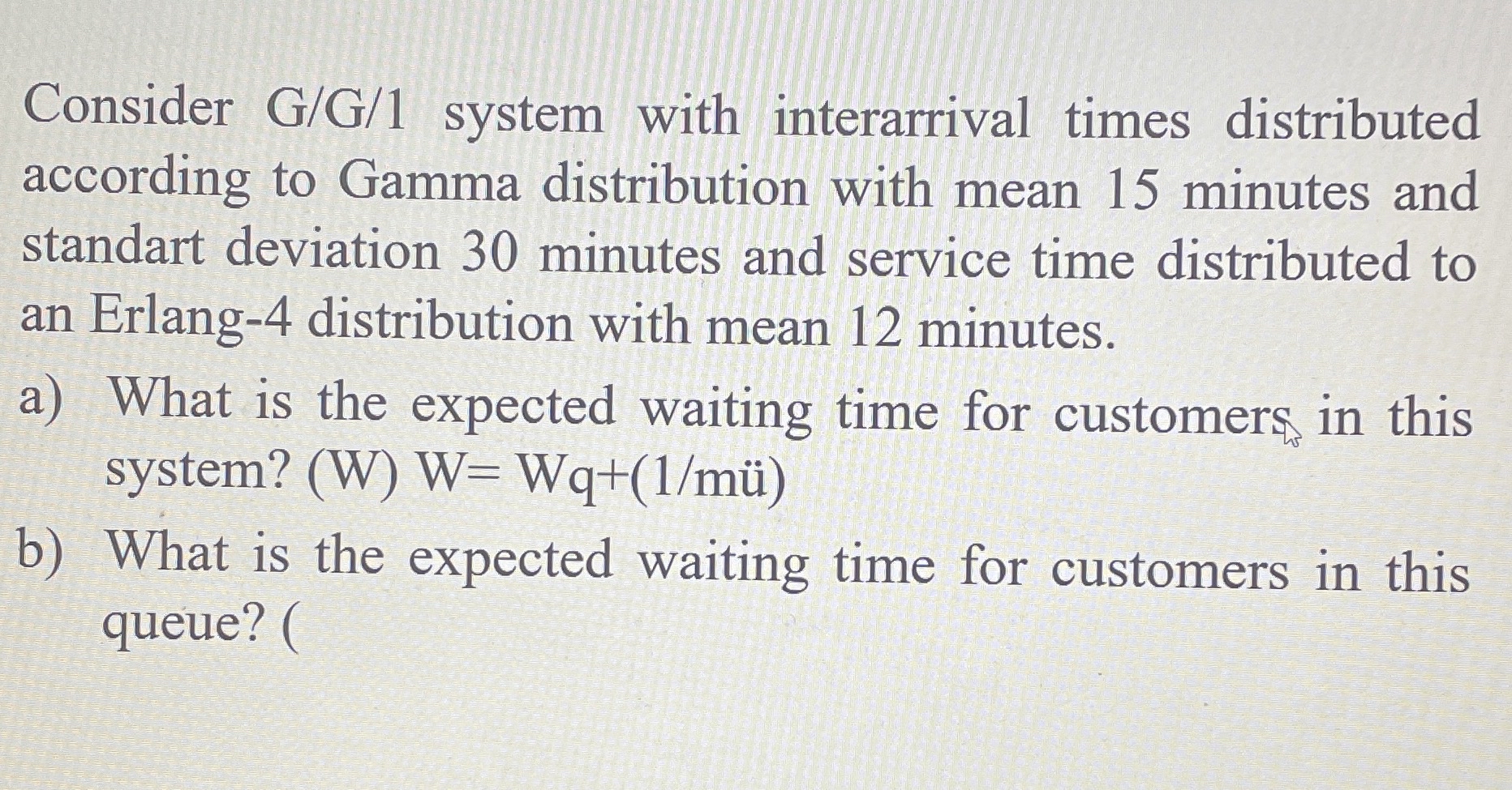 Solved Consider GG?1 ﻿system with interarrival times | Chegg.com