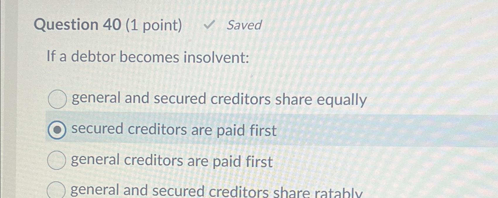Solved Question 40 (1 ﻿point) ﻿SavedIf a debtor becomes | Chegg.com
