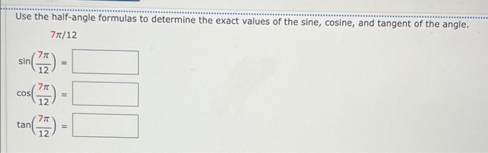 Solved Use the half-angle formulas to determine the exact | Chegg.com