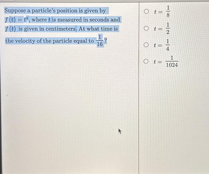 Solved Suppose a particle's position is given by f(t)=t4, | Chegg.com