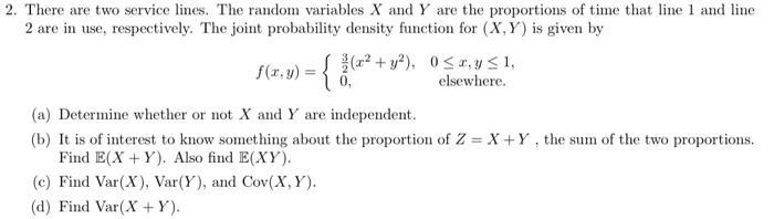 Solved There are two service lines. The random variables X | Chegg.com