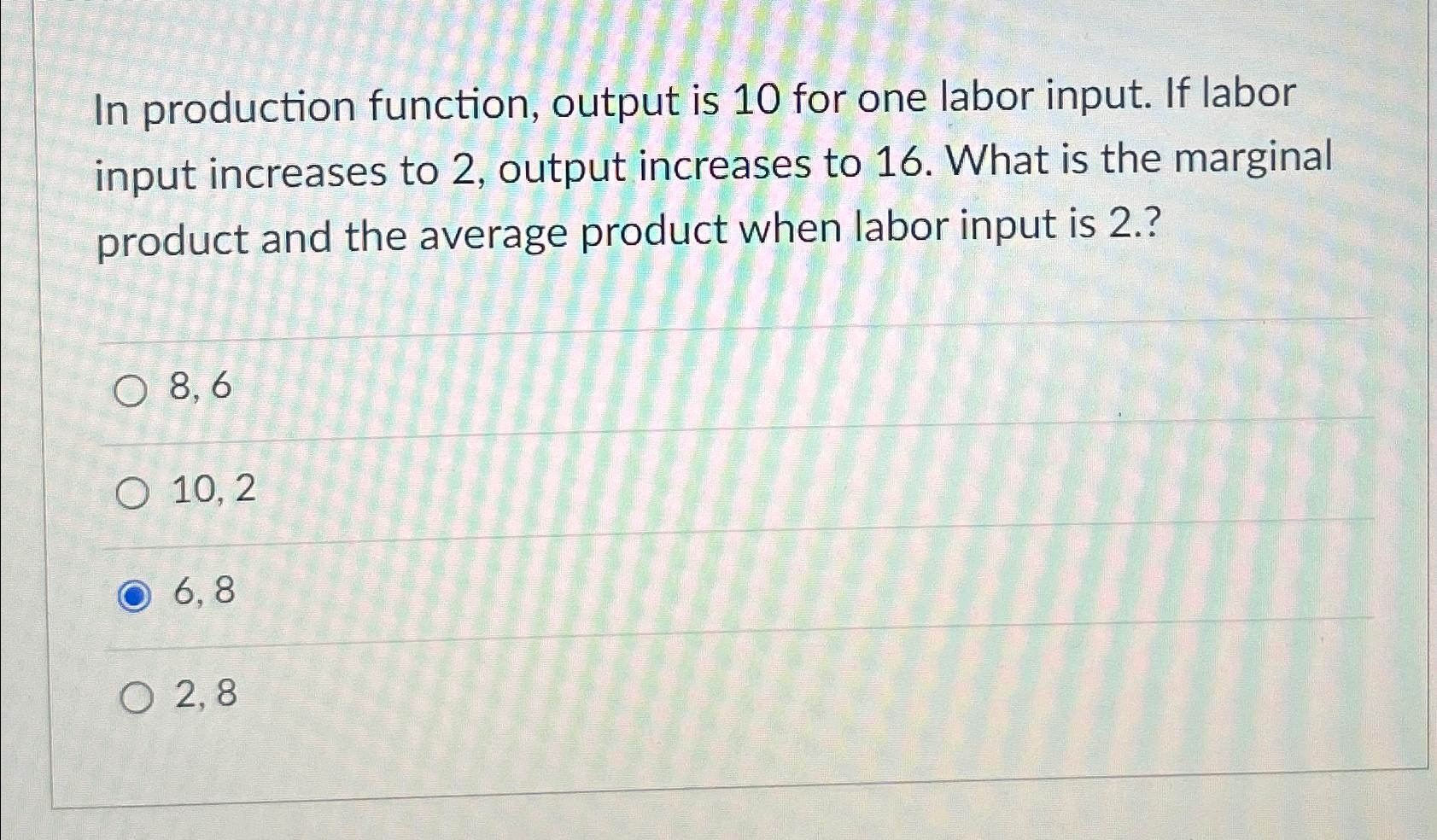 Solved In production function, output is 10 ﻿for one labor | Chegg.com