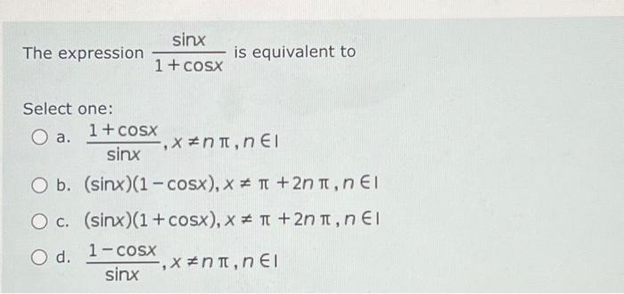 Solved The expression Select one: O a. O b. O c. d. sinx | Chegg.com