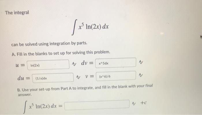 Solved The integral x ln(2x) dx can be solved using | Chegg.com