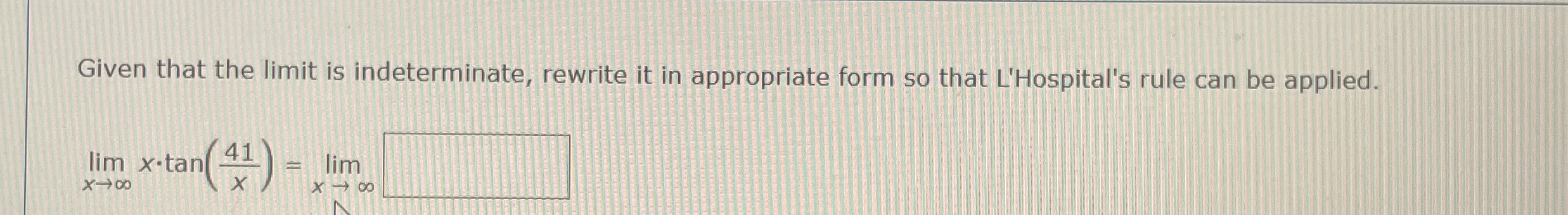 Solved Given that the limit is indeterminate, rewrite it in | Chegg.com