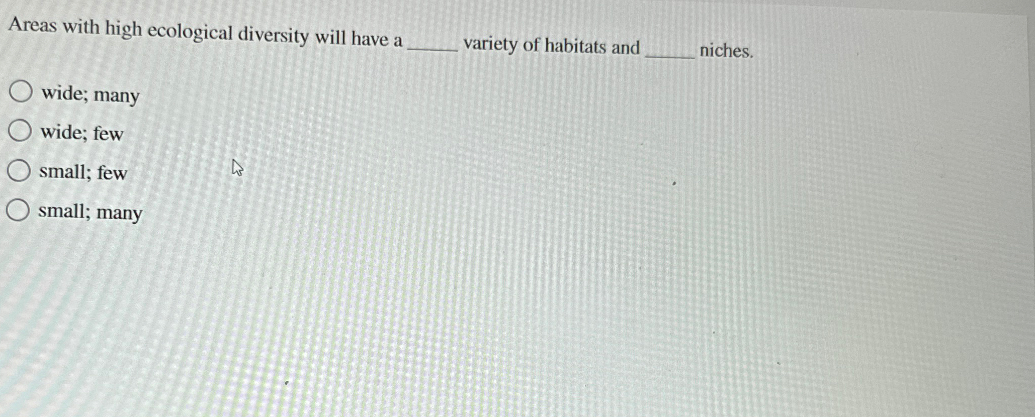 Solved Areas with high ecological diversity will have a | Chegg.com
