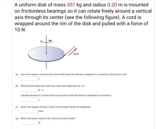 Solved A uniform disk of mass 351 kg and radius 0.20 m is | Chegg.com