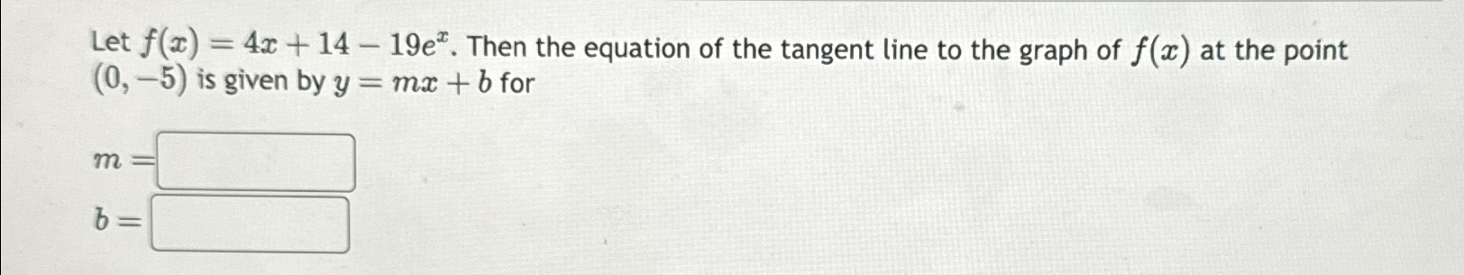 Solved Let f(x)=4x+14-19ex. ﻿Then the equation of the | Chegg.com