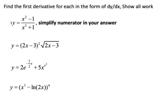 Solved Find the first derivative for each in the form of | Chegg.com