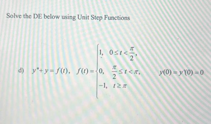 Solved Solve the DE below using Unit Step Functions | Chegg.com