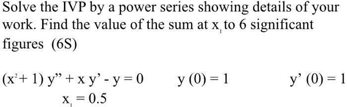 Solved Solve the IVP by a power series showing details of | Chegg.com